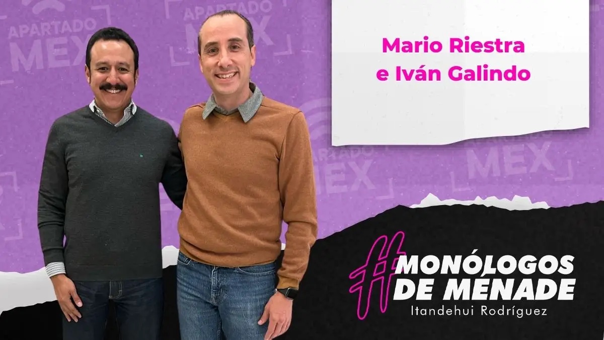 Monólogos de Ménade | Mario Riestra e Iván Galindo – Los Periodistas